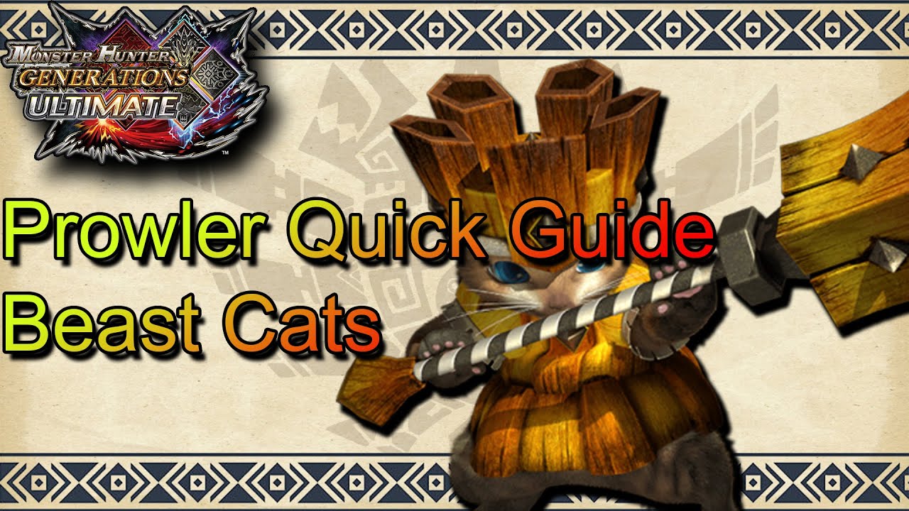 [MHGU] Quick Prowler Guides - Angry Cats Trying to Compensate For Smol ...
