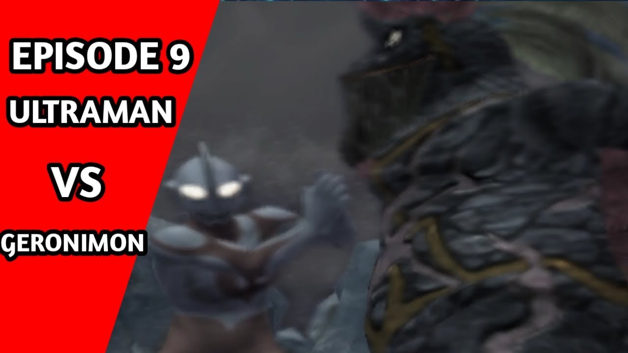 EPISODE 9 ULTRAMAN VS GERONIMON DIMISI UFER - YouTube