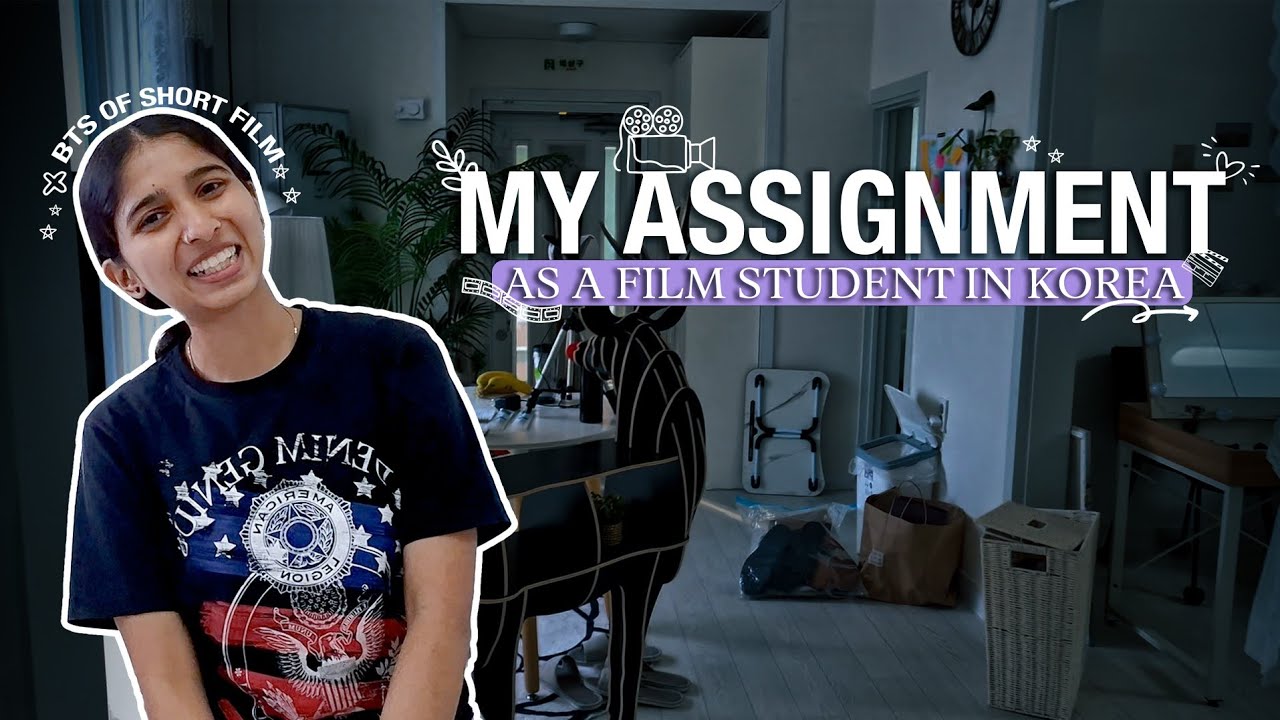 Film Studies Assignment | Film Student in Korea | Dongseo University, Busan | Indian 🇮🇳 GKS ...