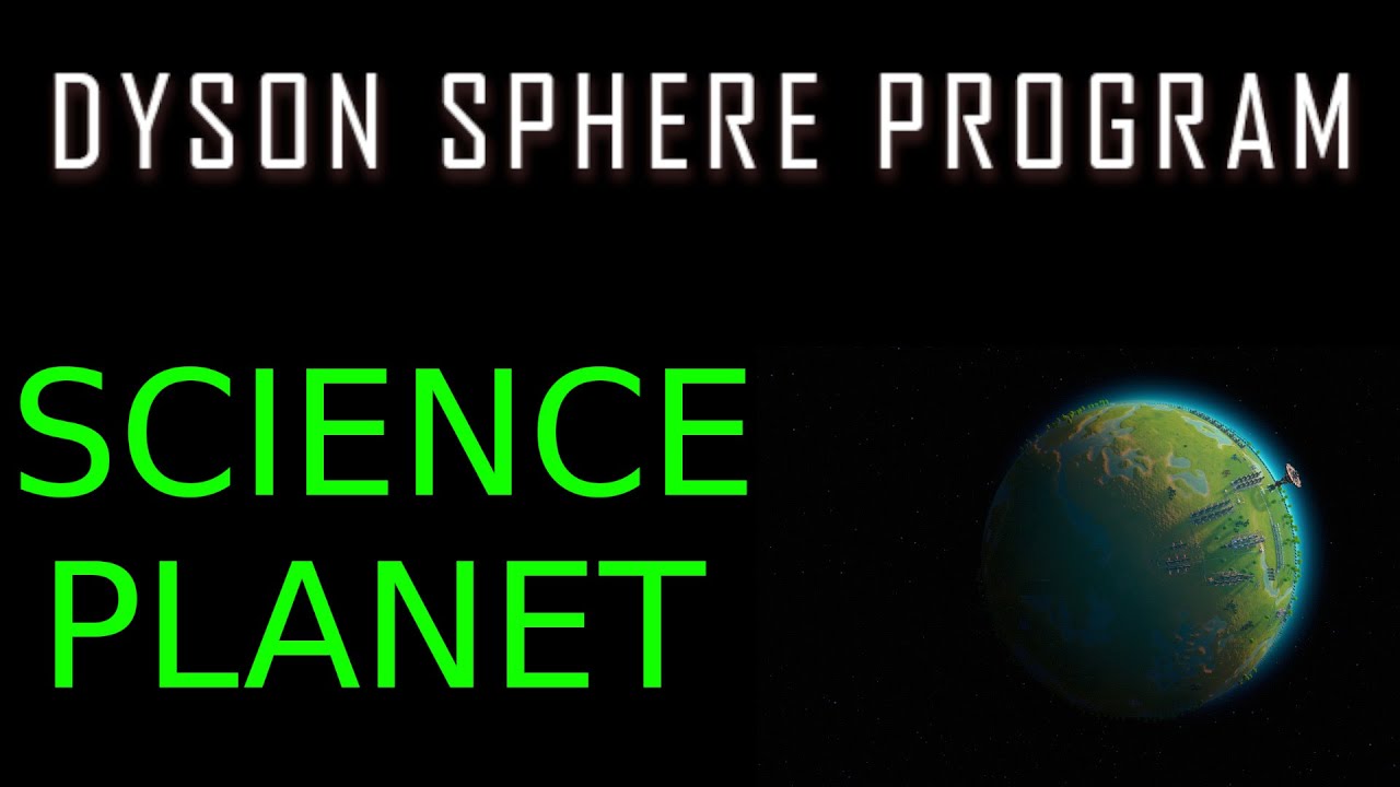 SCIENCE PLANET - Lets Play Dyson Sphere Program Gameplay 17 - YouTube