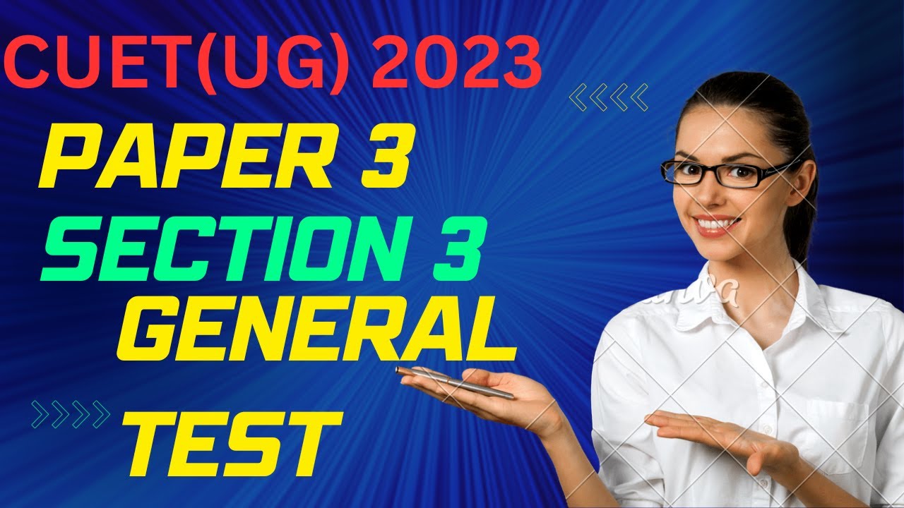 cuet general test preparation 2023 | paper 3 | section 3 | general test ...
