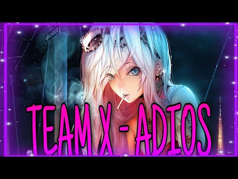 NIGHTCORE - ADIOS (TEAM X) - YouTube
