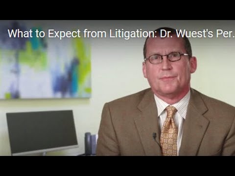 What to Expect from Litigation: Dr. Wuest's Perspective - YouTube
