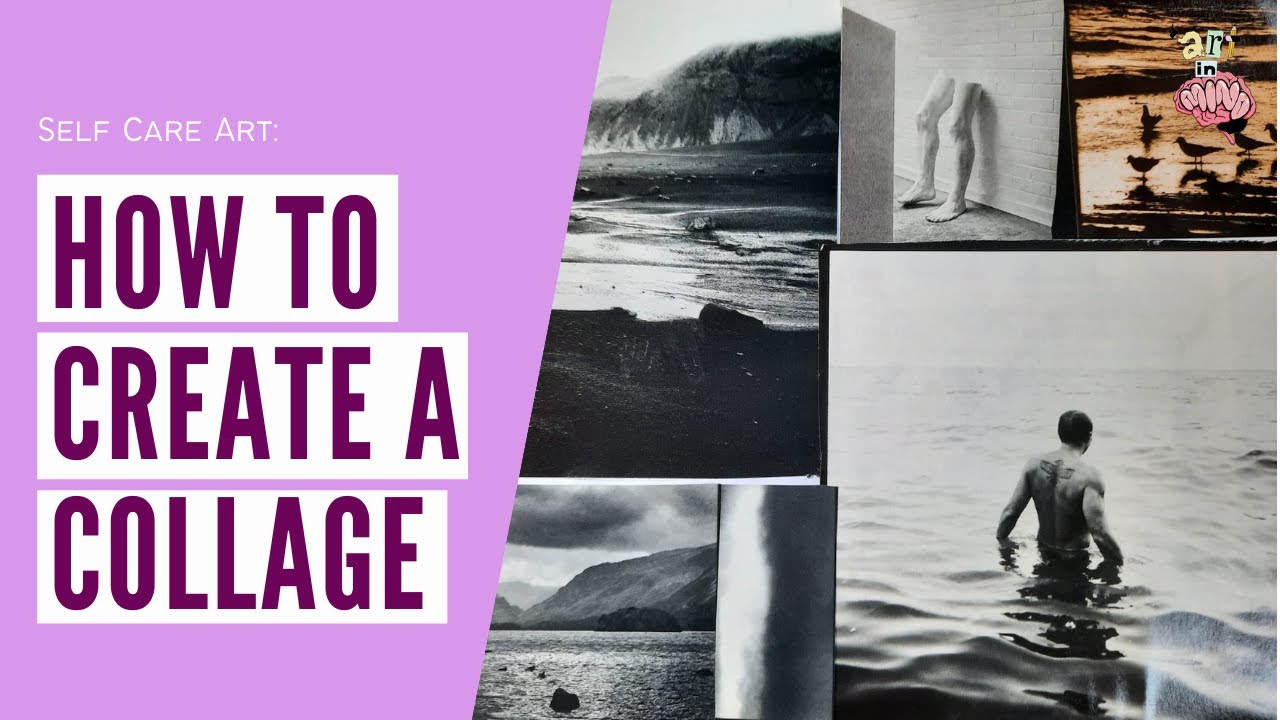 Self care art: How to make a collage - YouTube