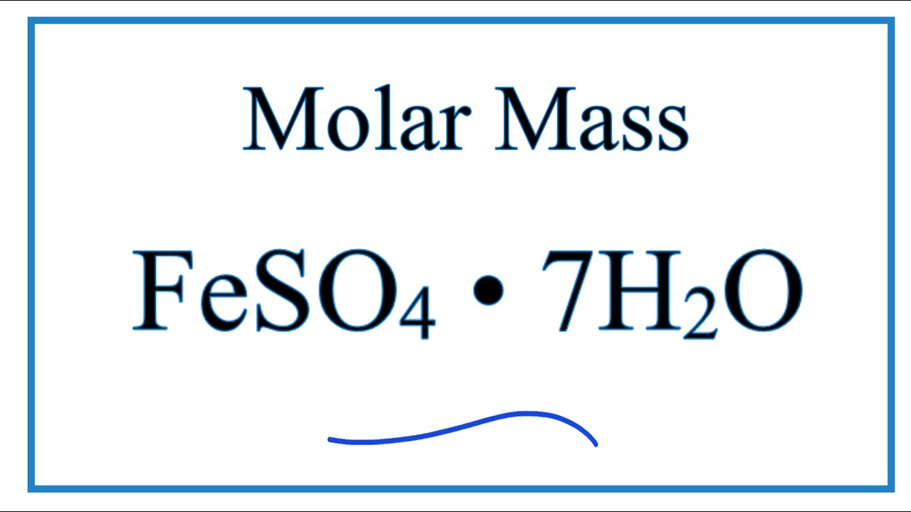 Molar Mass Molecular Weight Of FeSO4 7H2O Iron II Sulfate