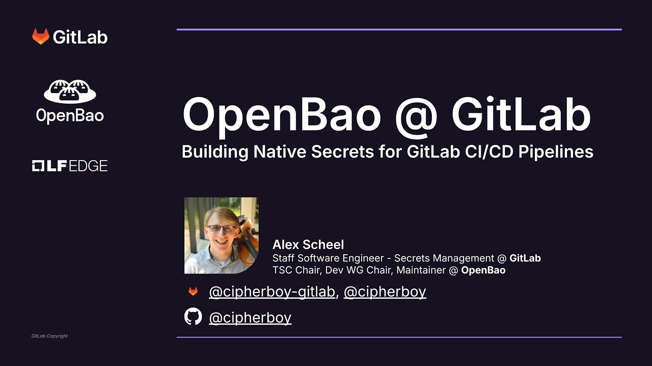 FOSDEM '25 - OpenBao @ GitLab - Building Native Secrets for GitLab CI ...