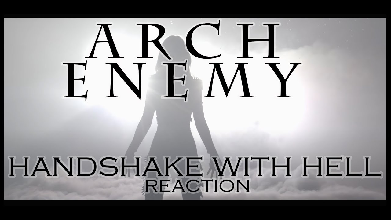 ARCH ENEMY - HANDSHAKE WITH HELL (REACTION) - YouTube