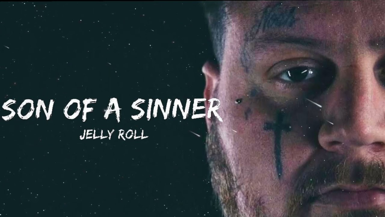 Jelly Roll - Son Of A Sinner (Lyrics) - YouTube
