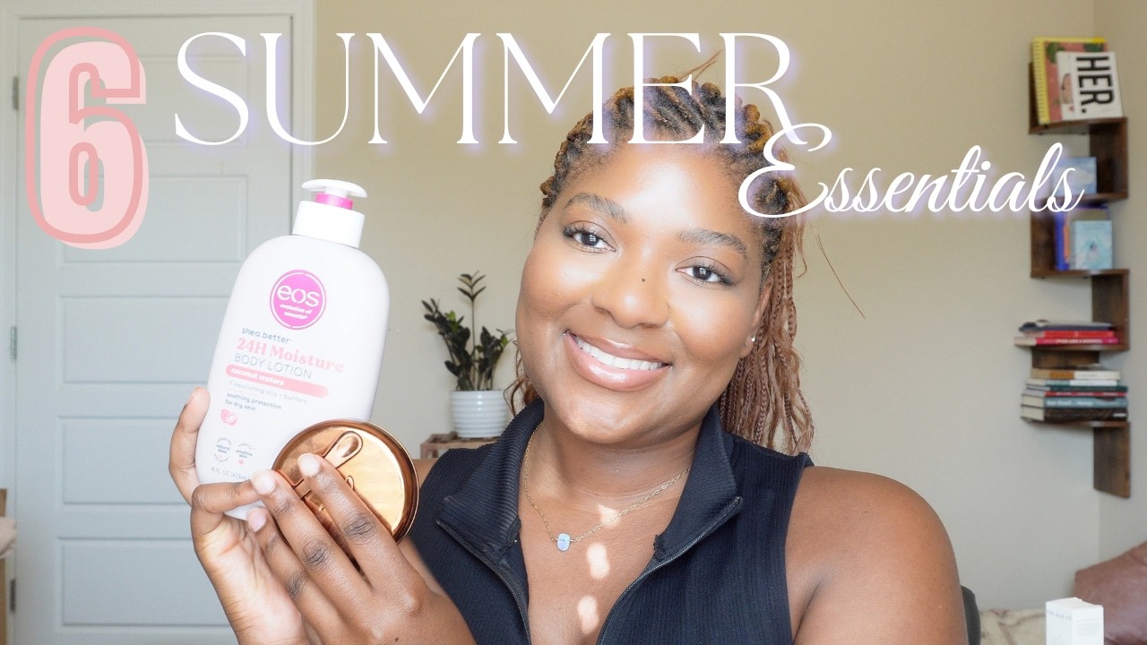 My 6 Summer Essentials | Makeup, Skin and Body Care - YouTube