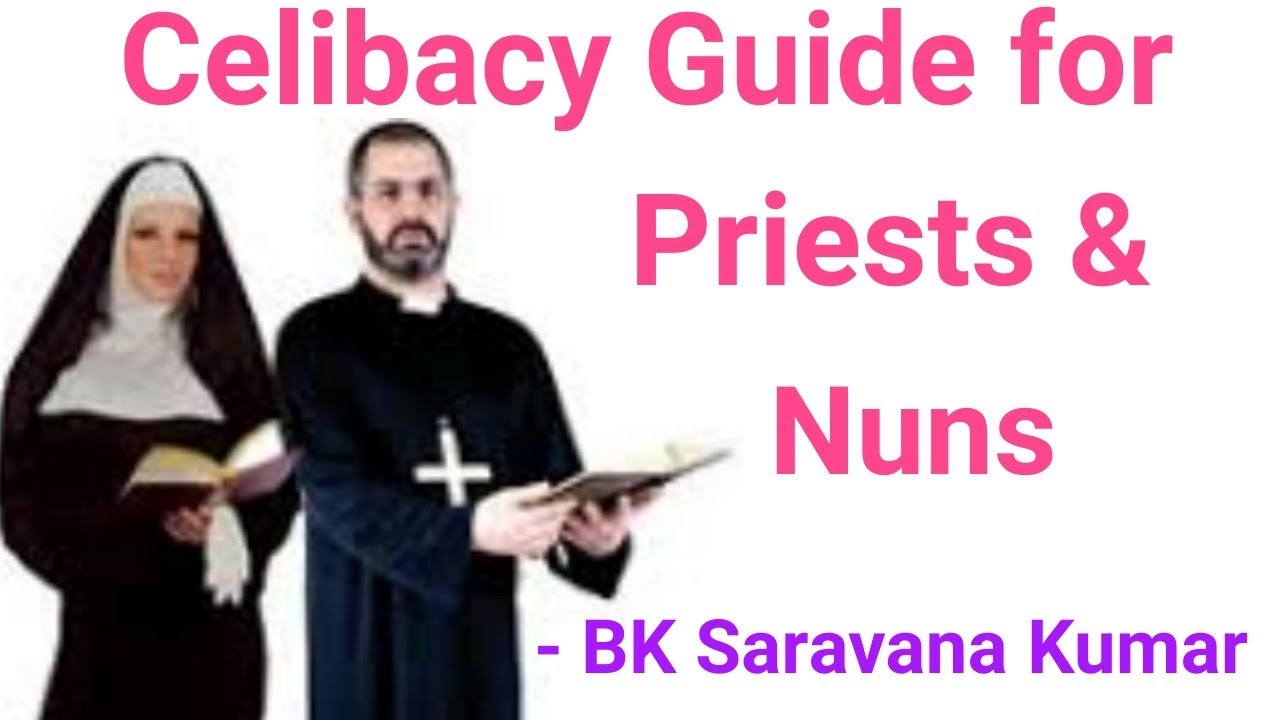 Celibacy guide for priests (pastors) and nuns - BK Saravana Kumar - YouTube