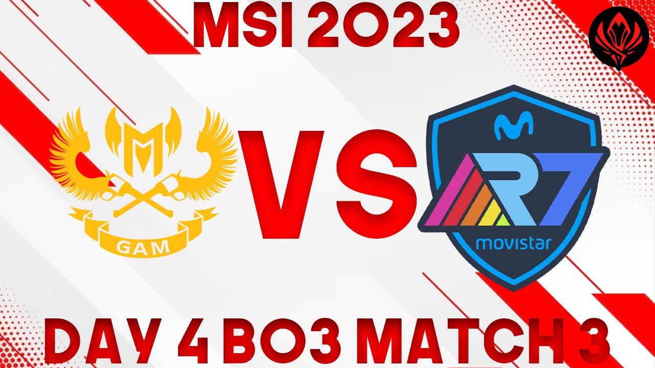 GAM vs R7 DAY 4 MSI 2023 GAM Esports v Movistar R7 GAME 3 2023 - YouTube