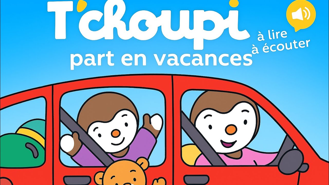 Histoire pour enfants | Lecture: T’CHOUPI part en vacances | Story for ...