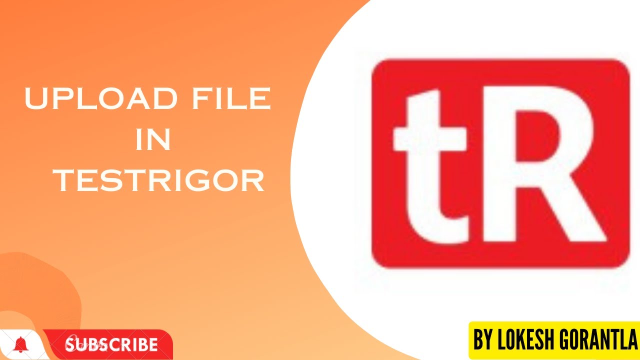 Part 9: How to Test Upload File in TestRigor - YouTube