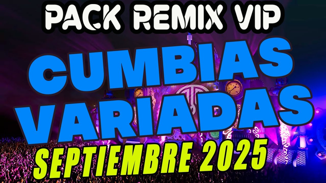 CUMBIAS variadas pack remix septiembre 2025 - YouTube