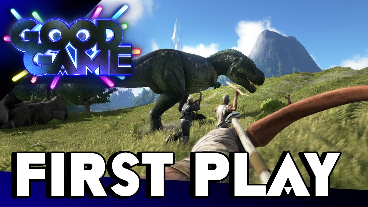 Good Game First Play - ARK: Survival Evolved - TX: 23/6/15 - YouTube