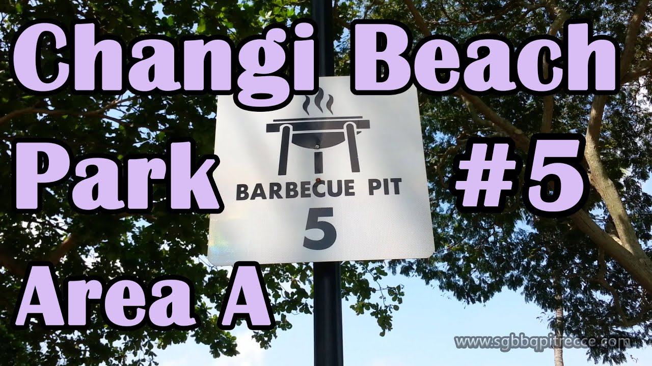 Changi Beach Park BBQ Pit 5 Area A [ARCHIVED 2015] - YouTube