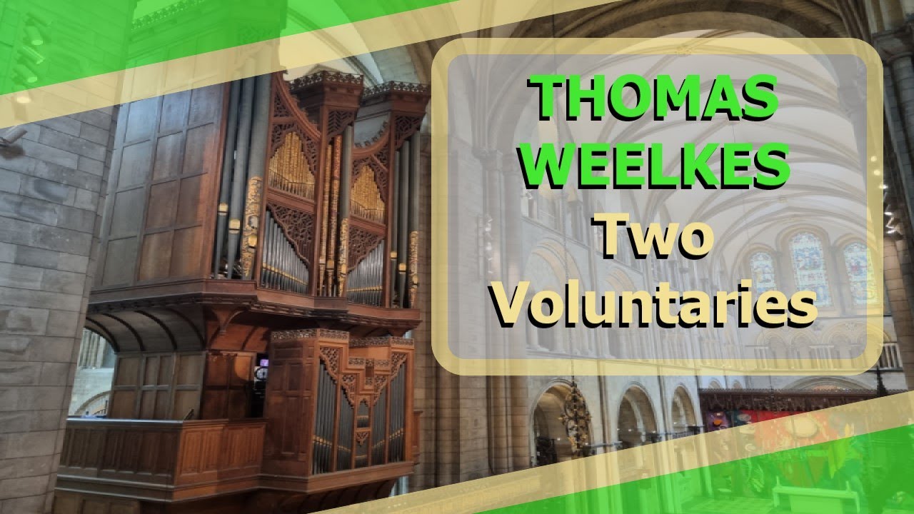 Thomas Weelkes - Two Voluntaries - Ben Bloor - YouTube