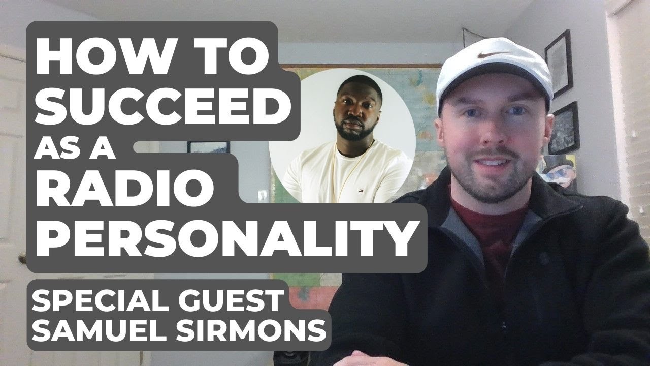 HOW TO SUCCEED AS A RADIO PERSONALITY WITH SAMUEL SIRMONS - YouTube