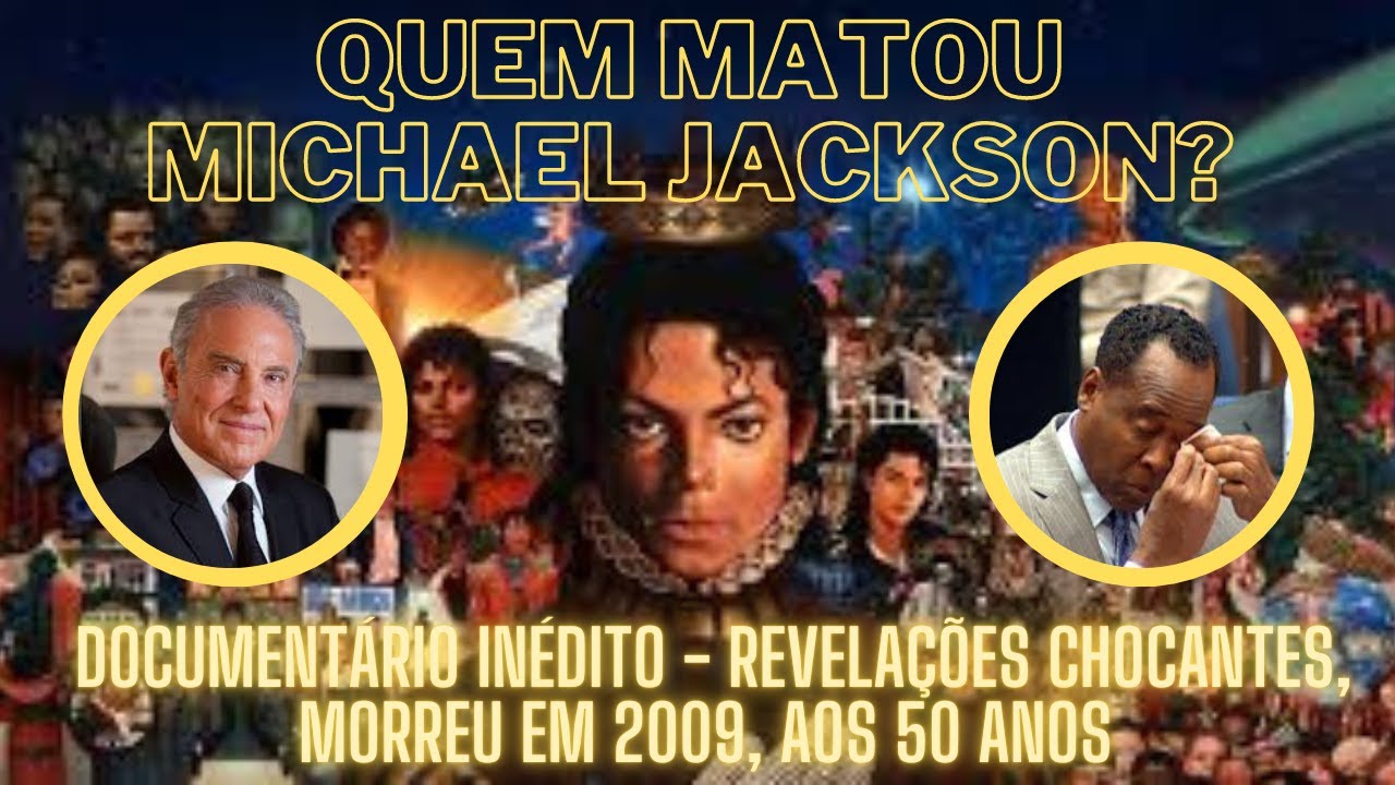 Quem matou Michael Jackson? Documentário inédito - revelações chocantes ...