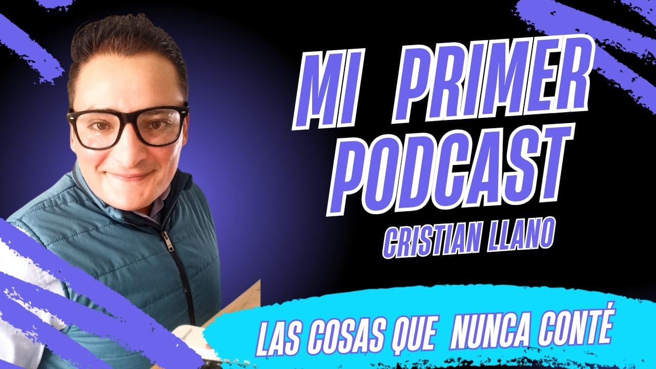 MI PRIMER PODCAST / LAS COSAS QUE NUNCA CONTÉ. - YouTube