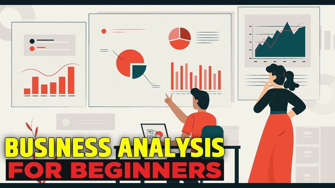 🆕Business Analysis For Beginners: (2021) Business Analyst Video - YouTube