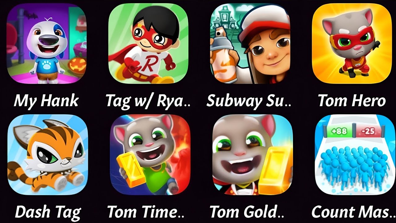 My Talking Hank, Tag with Ryan, subway surfers, tom hero dush, dash tag ...