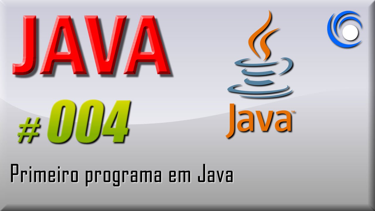 004 Java Nivel Basico Primeiro Programa Em Java Youtube