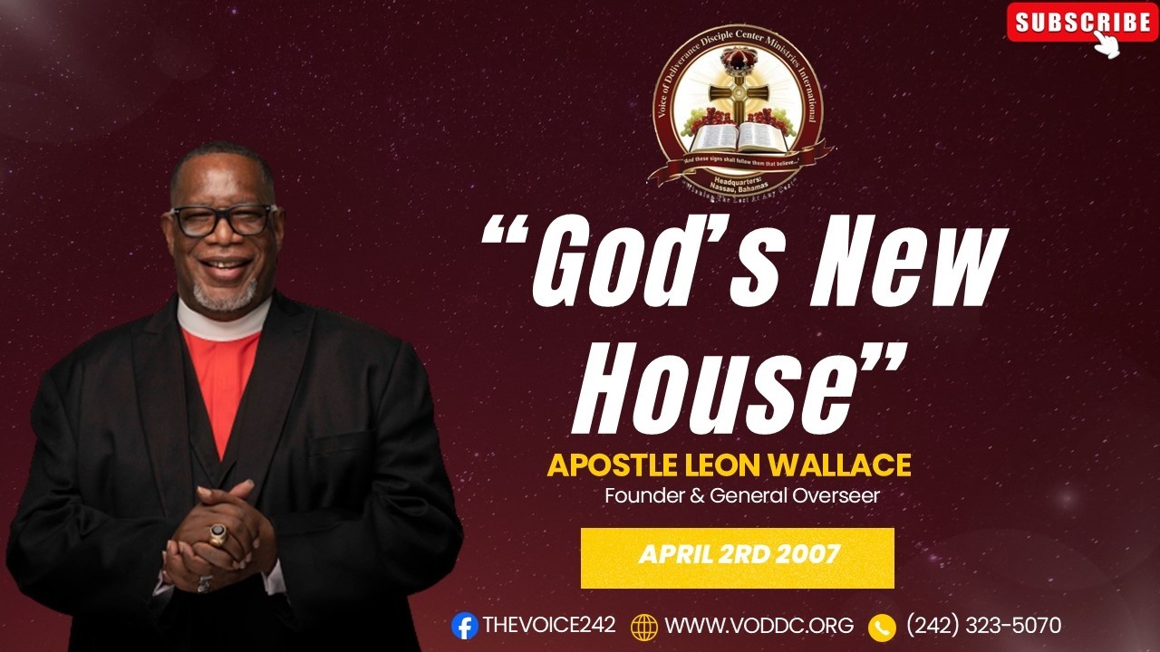 APOSTLE LEON WALLACE - God's New House (April 2, 2007) - YouTube
