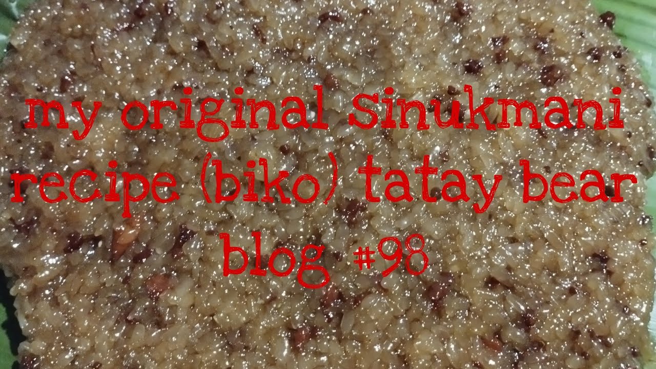 my original" sinukmani"recipe (biko) tataybear blog #98 - YouTube