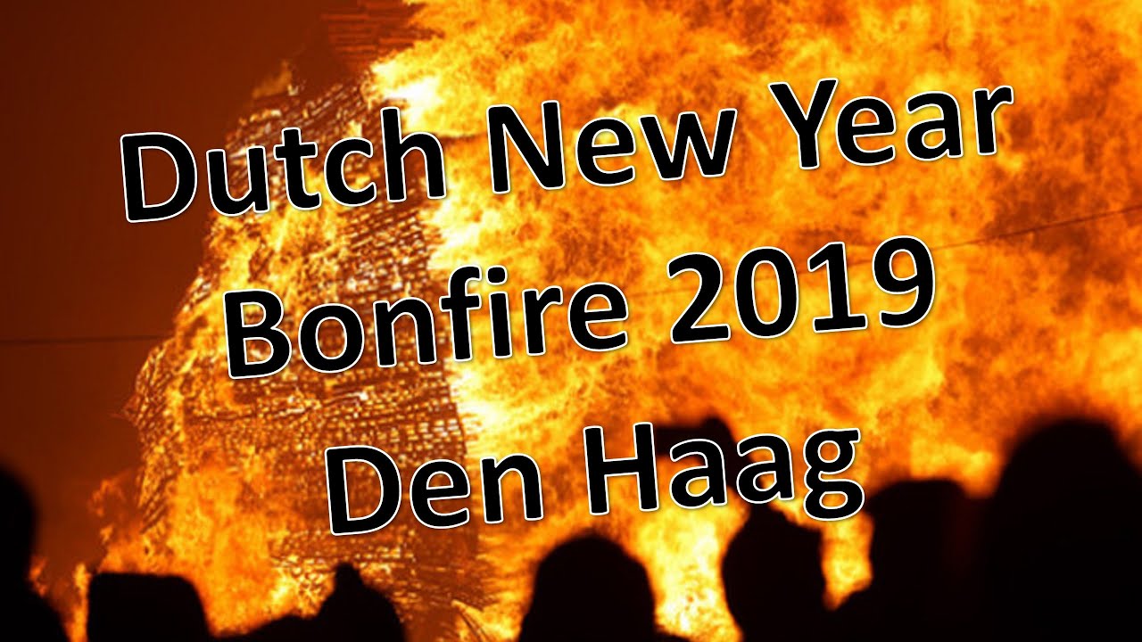 New Year Celebration Netherlands 2019 (Bonfire aka Vreugdevuur) - YouTube
