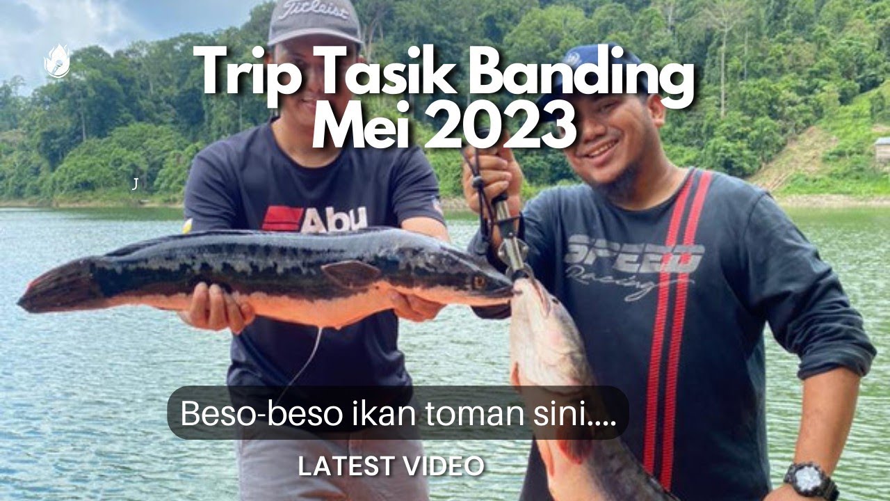 Trip Tasik Banding Mei 23 - YouTube