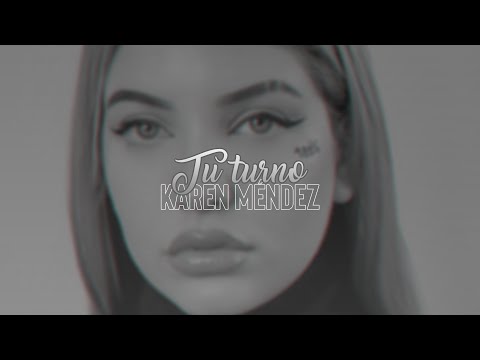Karen Méndez - Tu Turno | Letra