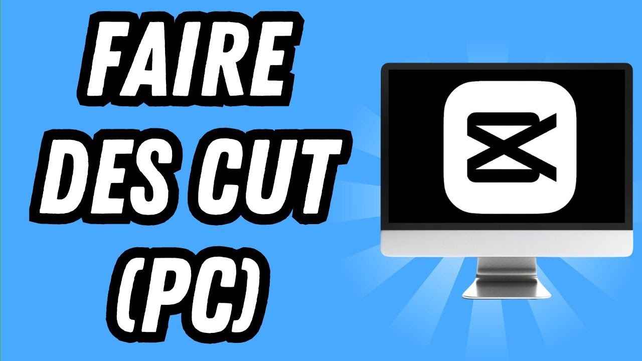 Comment faire des cut sur Capcut PC (GUIDE COMPLET) - YouTube