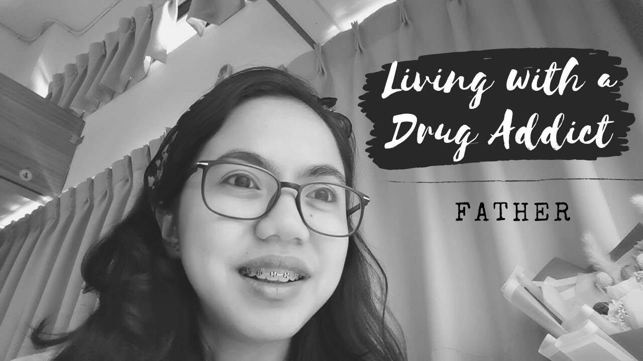 Living with a drug addict father | What caused us to stay? | Is ...