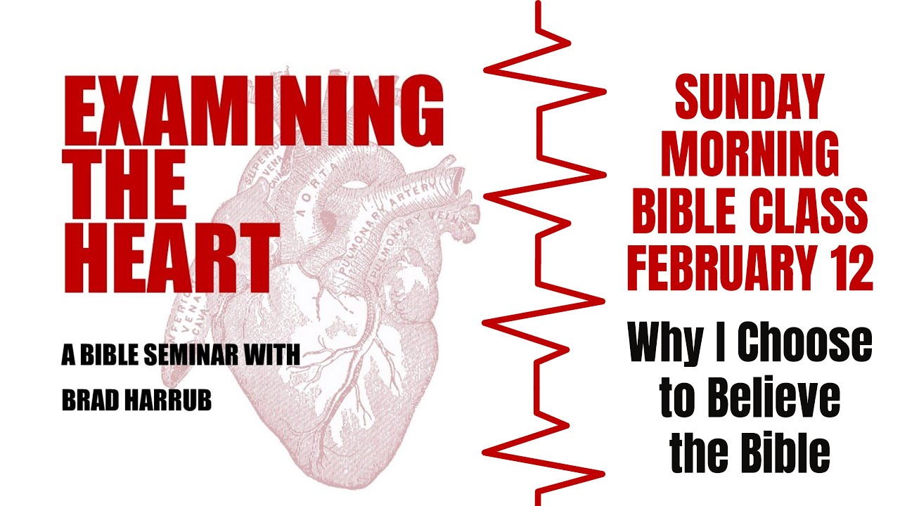 "Why I Choose to Believe the Bible" by Brad Harrub - February 12 ...