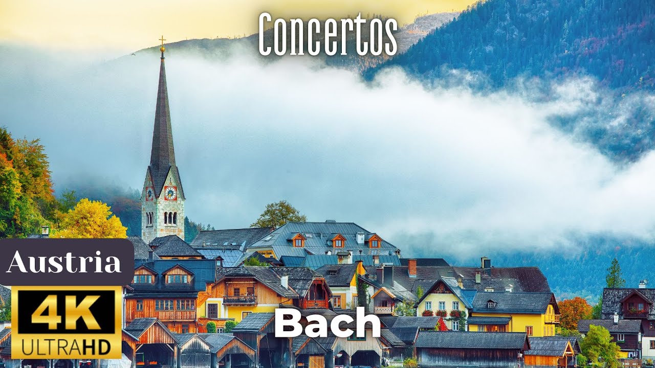 4K Austria Scenic Relaxation Film -Bach - Concertos - YouTube