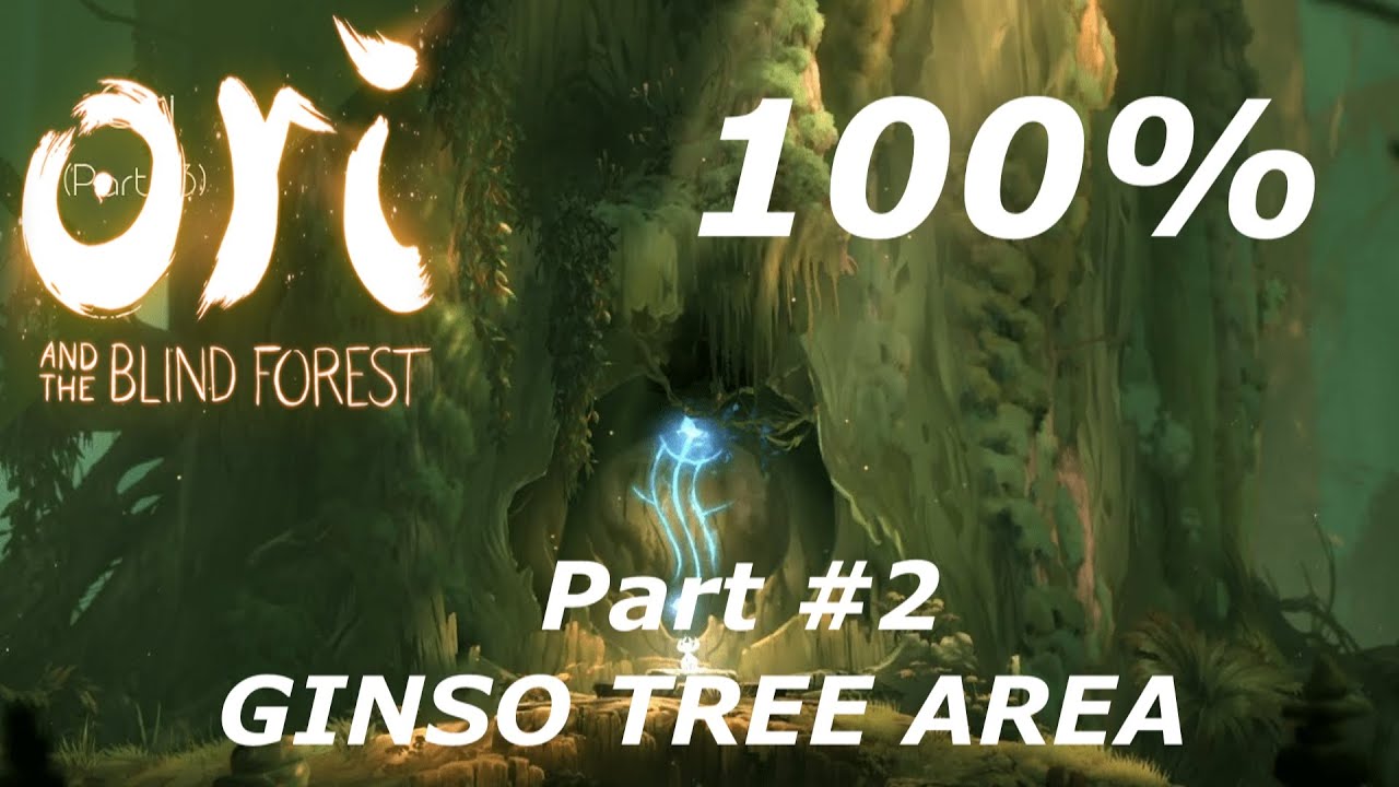 ORI and the Blind Forest (GINSO TREE Area 100%) - YouTube