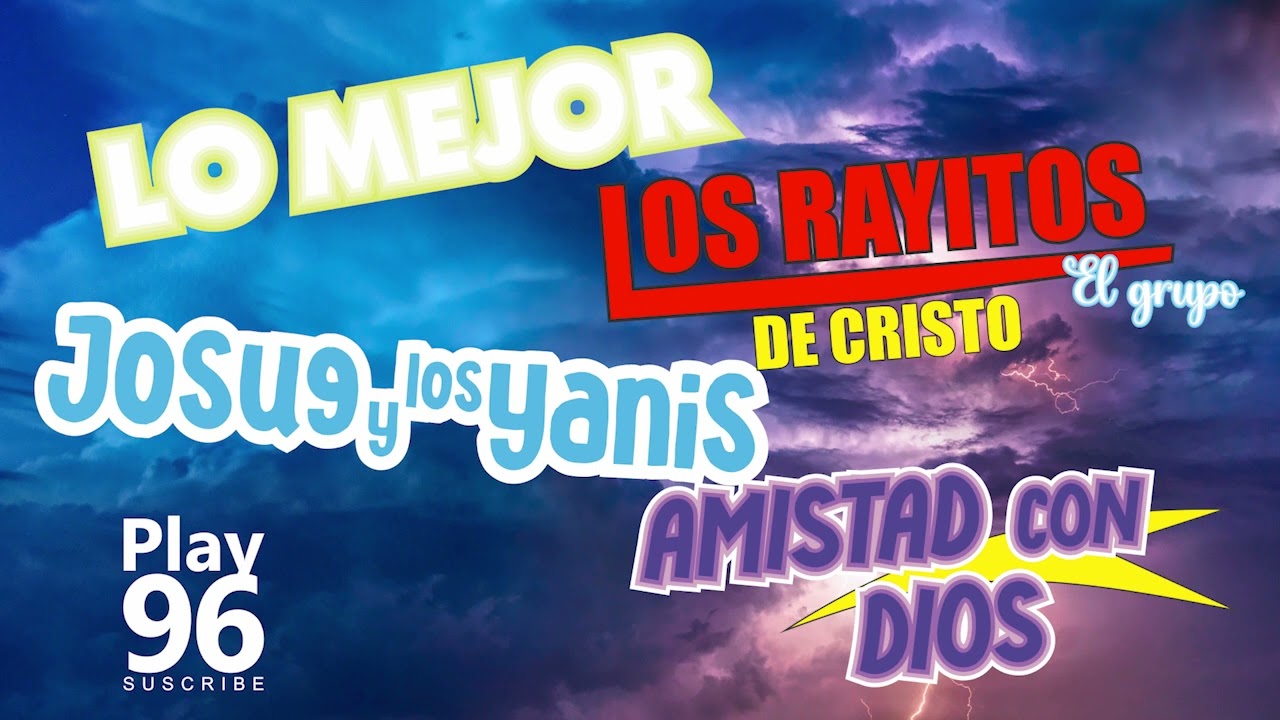 Mix de Los rayitos de Cristo, Josué y los Yanis, Amistad con Dios ...