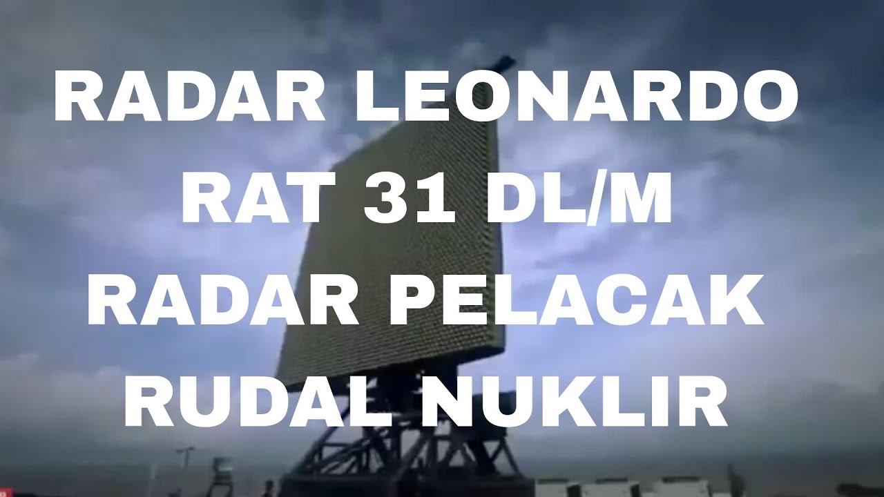RADAR BARU TNI LEONARDO RAT 31 DL/M, RADAR TNI PELACAK RUDAL NUKLIR - YouTube