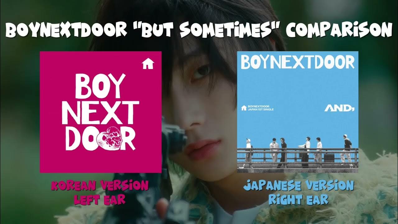 BOYNEXTDOOR 'But Sometimes' - Korean VS Japanese Version | Comparison + Split Audio - YouTube