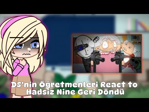 DS'nin Öğretmenleri React To Hadsiz Nine Geri Döndü