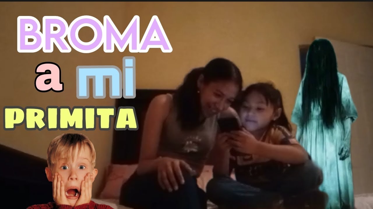 Broma A Mi Prima PequeÑa Llora 🤣 Youtube