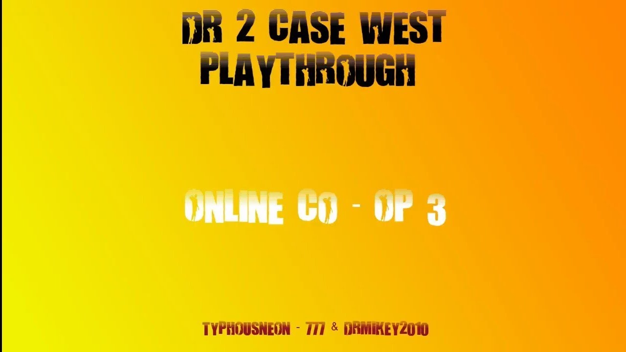 Dead Rising Case West - Online Play Part 3 - YouTube