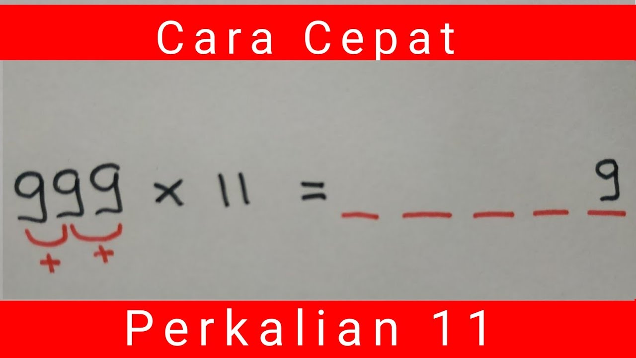 Cara Cepat Perkalian 3 Angka Dengan Bilangan 11 - YouTube