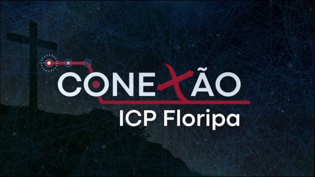 Conexão ICP - 17/03 (2ª feira) - YouTube