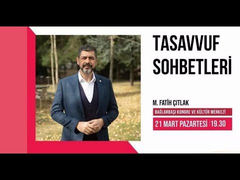 Ses 01:33 te başlıyor I 21 Mart 2022 I M. Fatih Çıtlak ile Tasavvuf Sohbetleri  I Bağlarbaşı