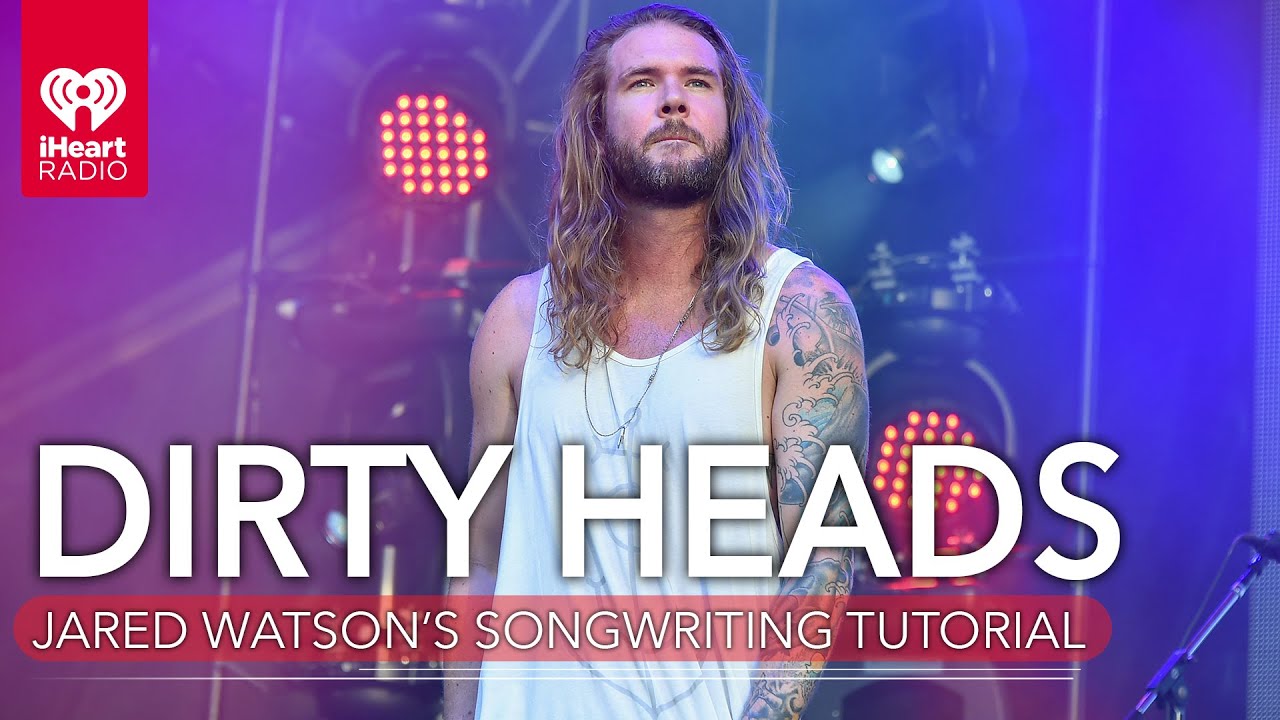 Dirty Heads Jared Watson Breaks Down The Writing Process For A New ...