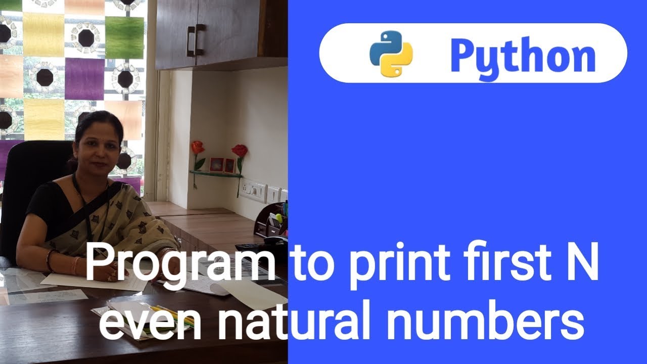 Program To Print First N Even Natural Numbers In Python YouTube Program To Print First N Even Natural Numbers In Python YouTube
