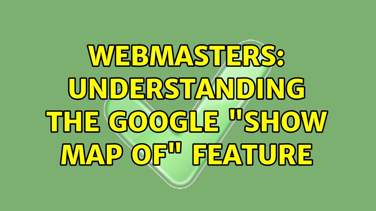 Webmasters: Understanding the Google "show map of" feature - YouTube