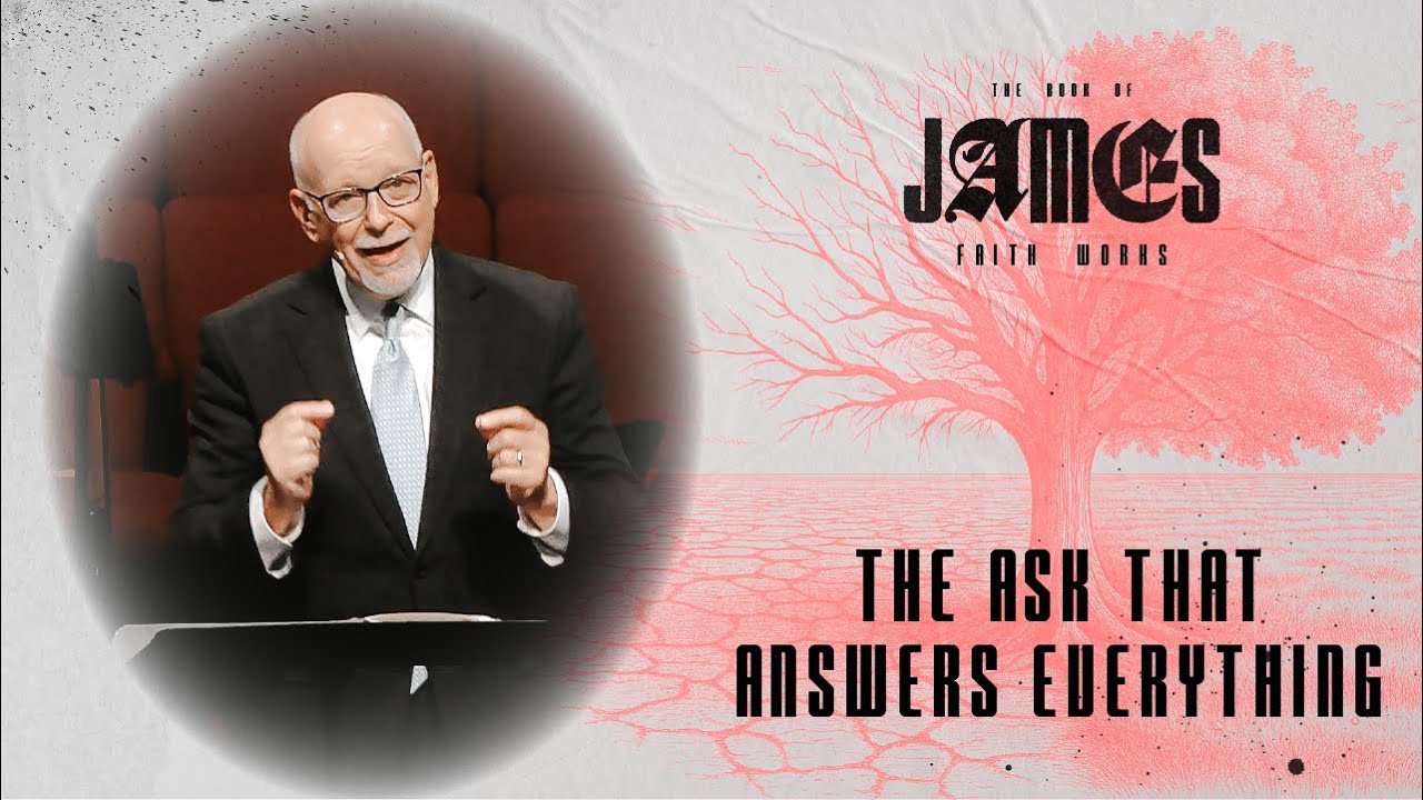 The Ask That Answers Everything | JAMES: Faith Works | Week 3 - YouTube